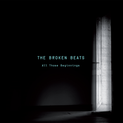 The Broken Beats: All Those Beginnings - Undertoner