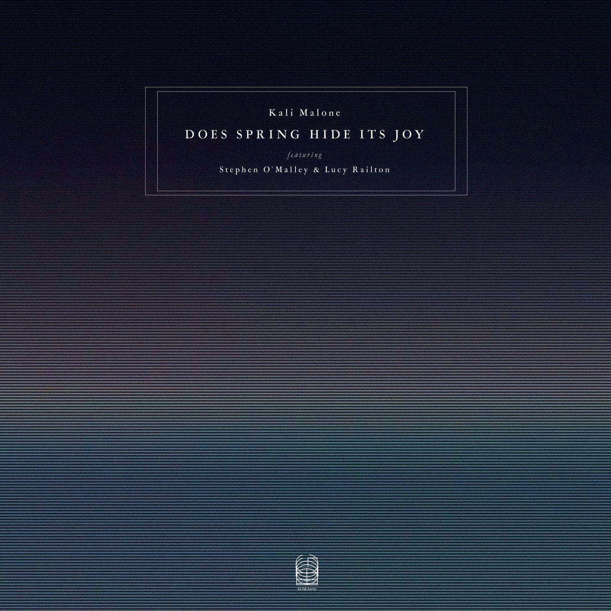 Kali Malone: Does Spring Hide It's Joy - Undertoner