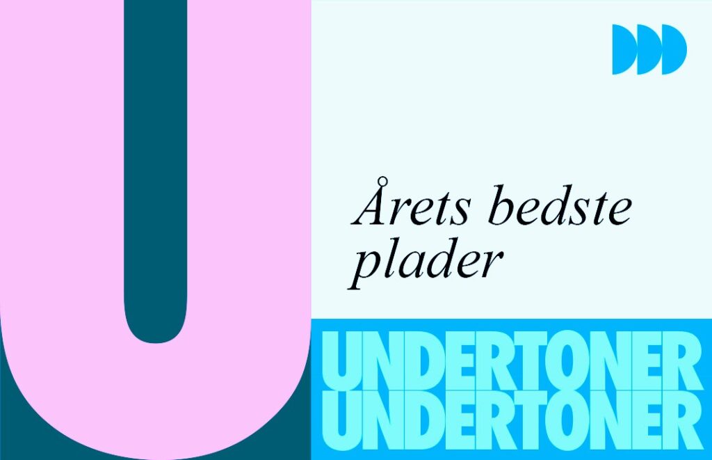 Årets bedste plader 2024: De individuelle lister - Undertoner